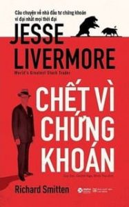 Sách Nói Chết Vì Chứng Khoán: Jesse Livermore - Richard Smitten - Sách ...